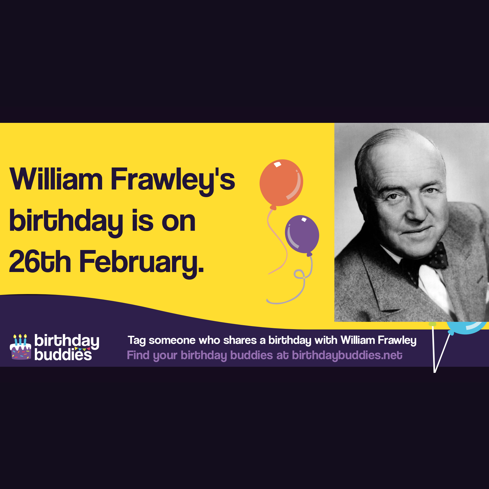 William Frawley's birthday was 26th February 1887