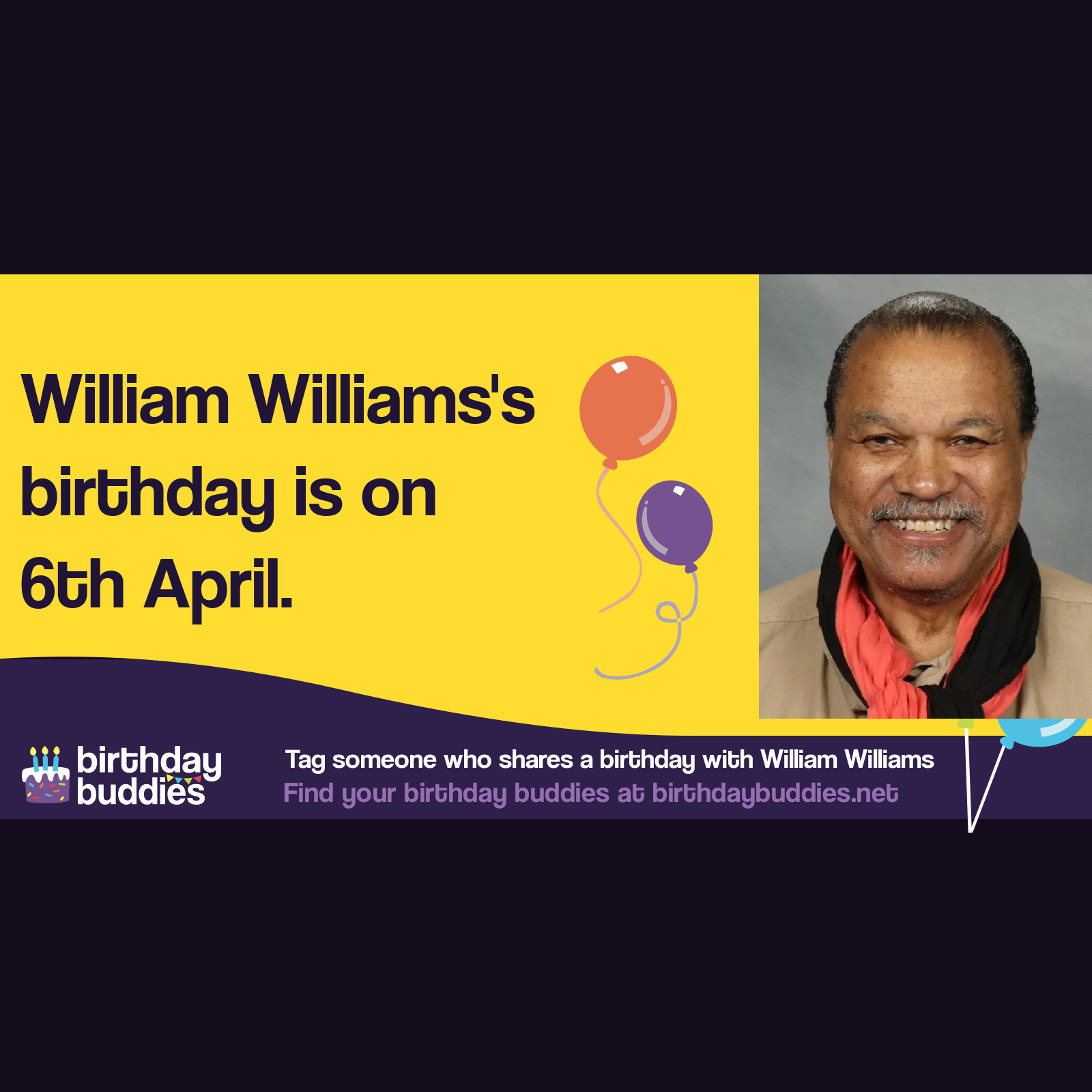 William Williams's birthday is 6th April 1937