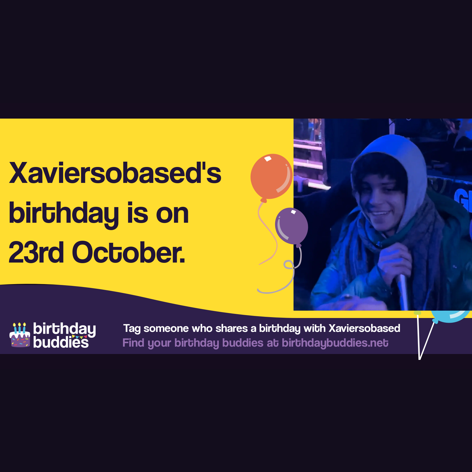 Xaviersobased's birthday is 23rd October 2003
