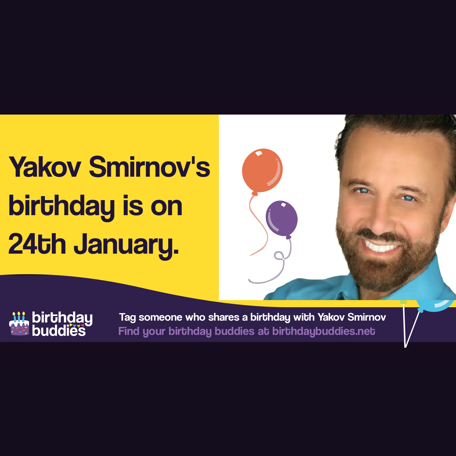 Yakov Smirnov's birthday is 24th January 1951