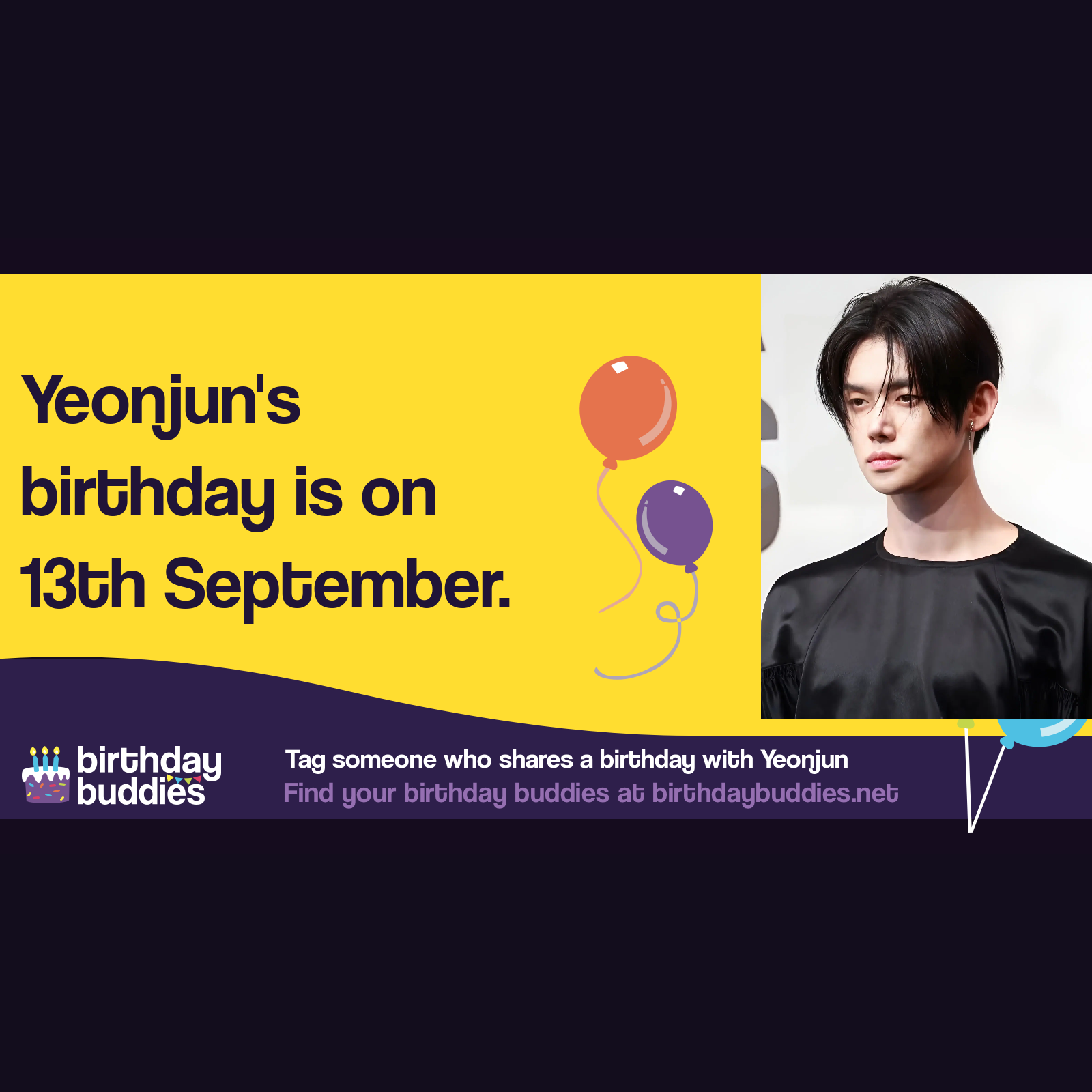 Yeonjun's birthday is 13th September 1999