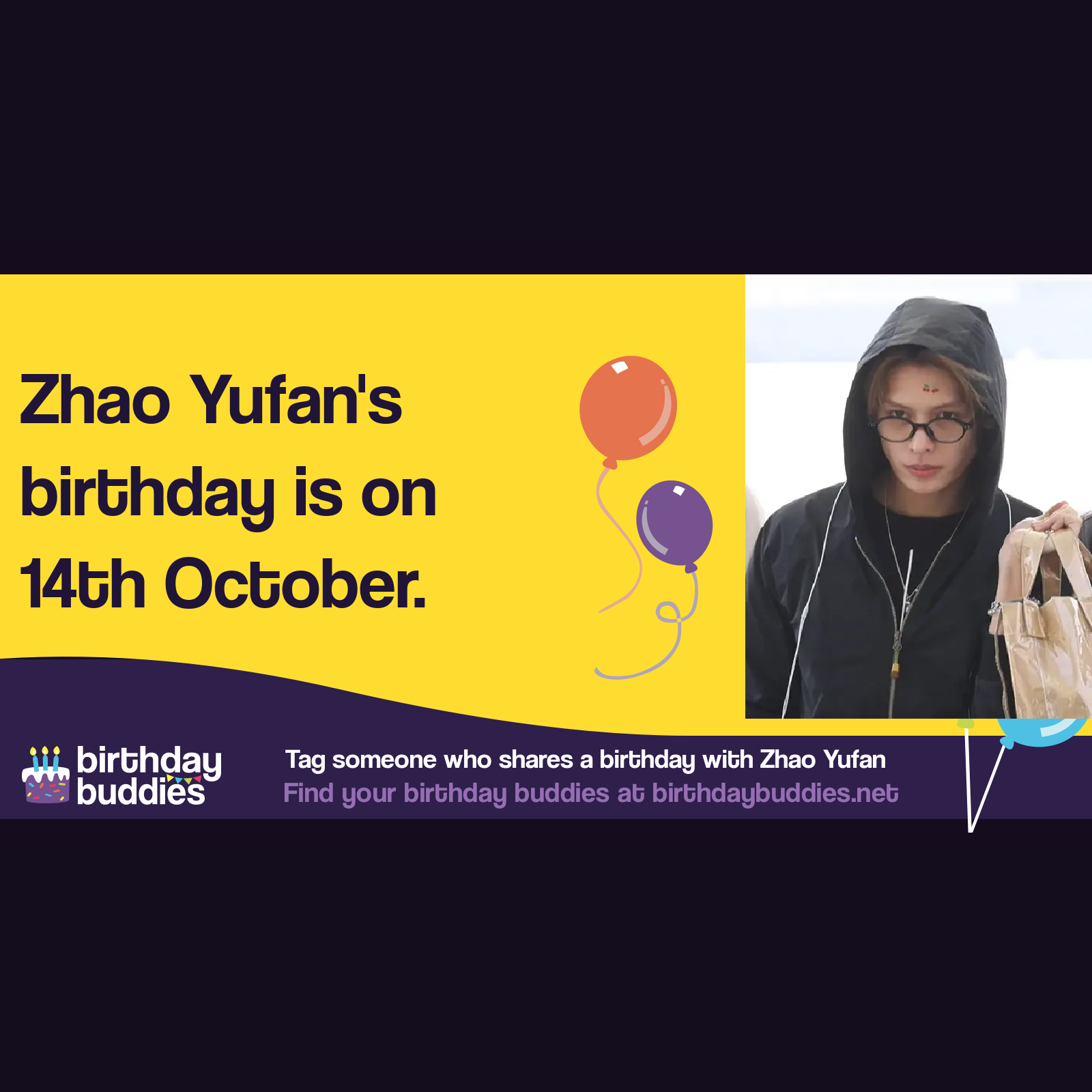 Zhao Yufan's birthday is 14th October 2005